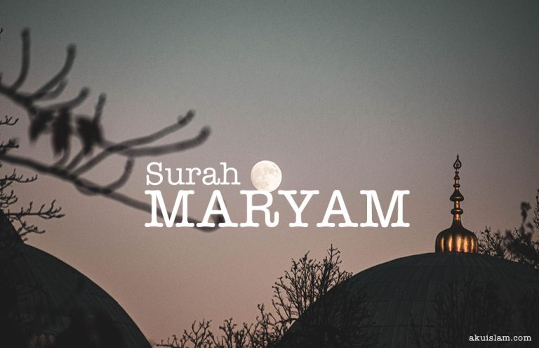SURAH MARYAM (Transliterasi Rumi, Audio & Terjemahan)